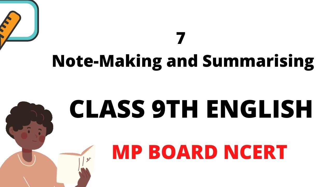 CLASS 9TH ENGLISH 7 Note-Making and Summarising MP BOARD NCERT Pariksha ...