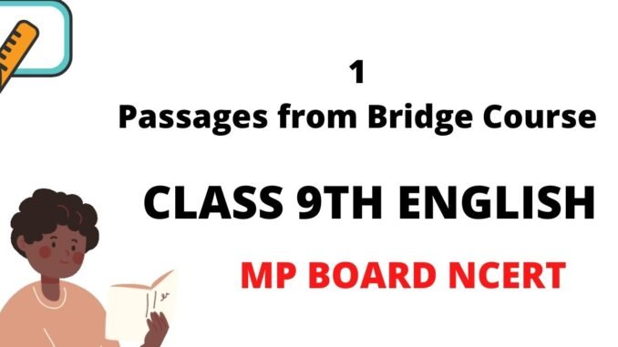 ClASS 9TH CLASS 9TH ENGLISH 1 Passages From Bridge class-9th-class-9th-english-1-passages-from-bridge